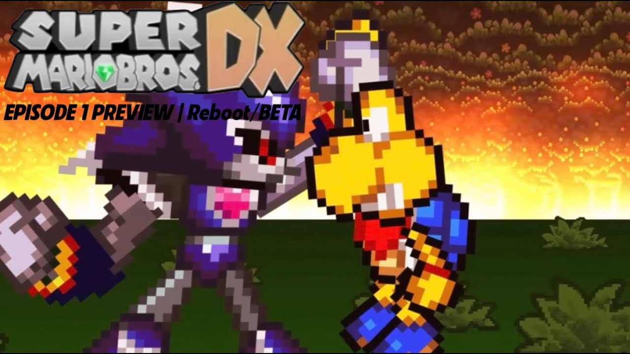 Super Mario Bros. DX: Episode 1 PREVIEW | Reboot/BETA [READ DESCRIPTION ...