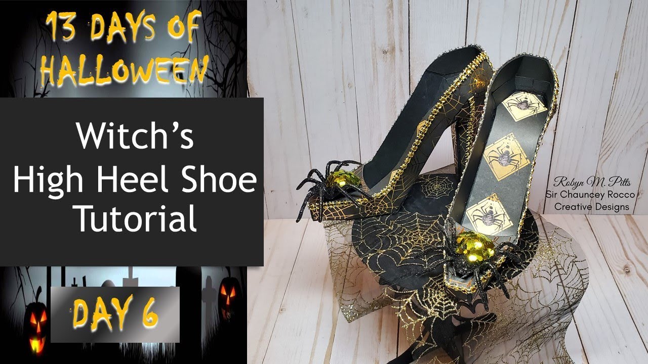 13 Days of Halloween Series | Day 6 | Witch's High Heel Shoe Tutorial ...