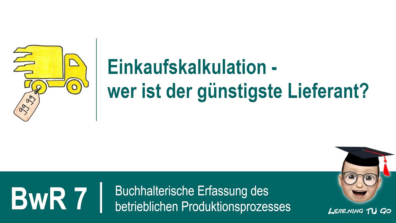 BwR 7 | Einkaufskalkulation - wer ist der günstigste Lieferant? - YouTube