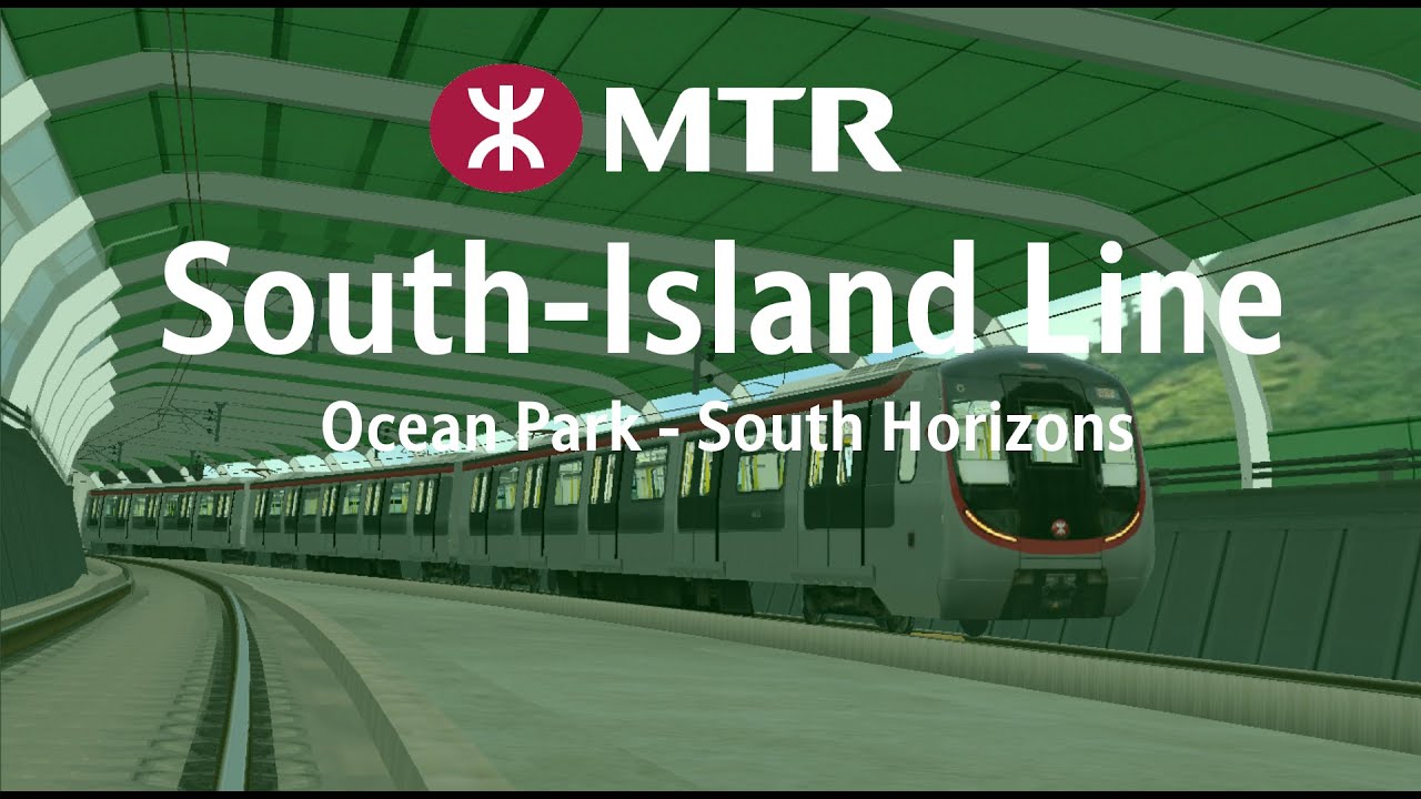 [openBVE] South Island Line | Ocean Park → South Horizons (海洋公園 → 海怡半島 ...