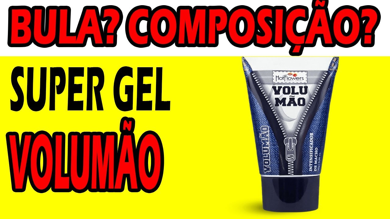 Super Gel Volumão a Fórmula, Composição e a Bula - YouTube
