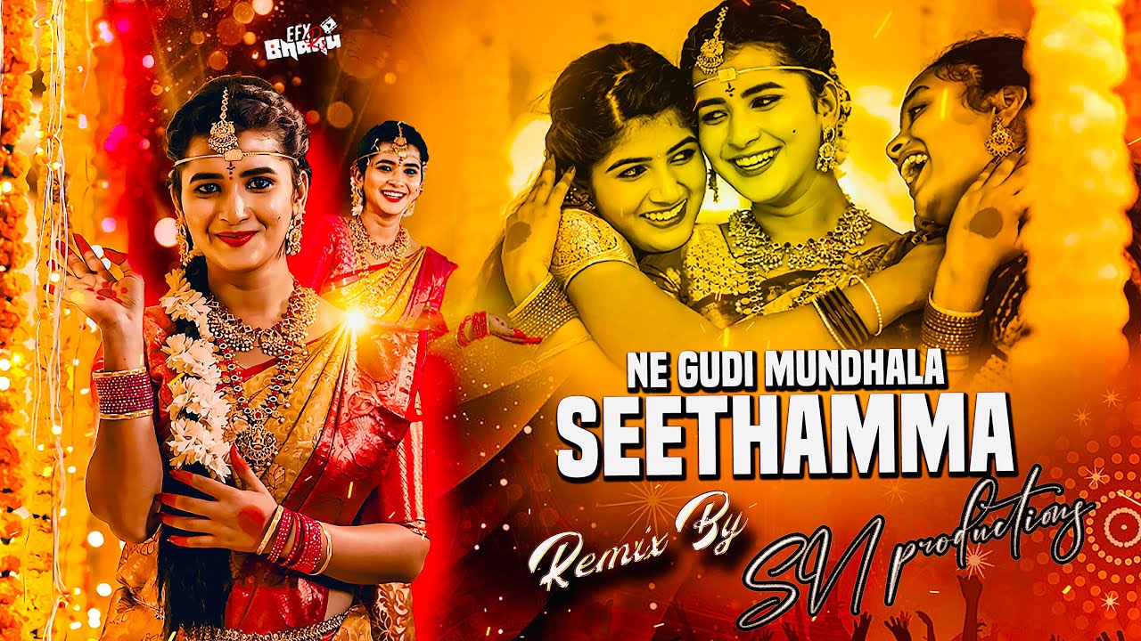 Nee Gudi Mundala Seethamma Edm Folk Dj Songs Remix By SN Productions ...