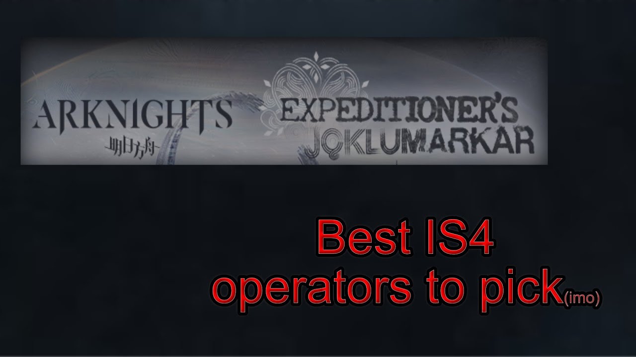 [Arknights] Best IS4 operators to pick (imo) - YouTube