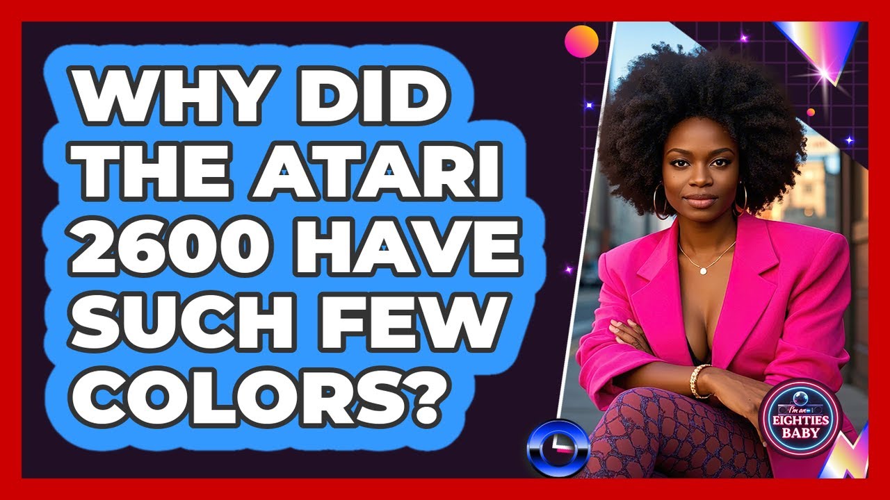Why Did The Atari 2600 Have Such Few Colors? - I'm an 80s Baby - YouTube