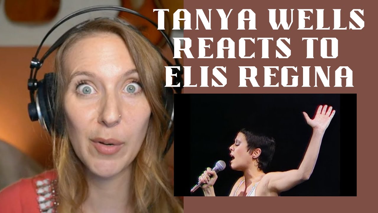 Elis Regina | Como Nossos Pais | Tanya Wells reacts - YouTube