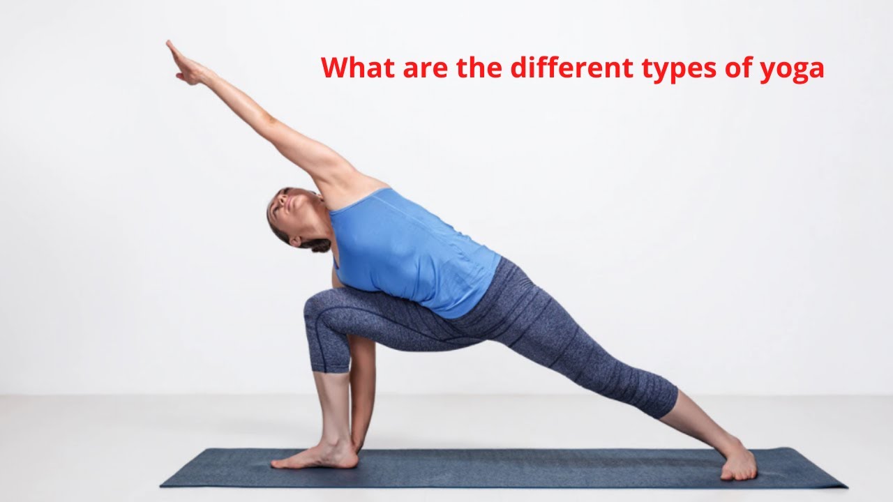 What are the different types of yoga? | Hatha, Vinyasa, Ashtanga ...