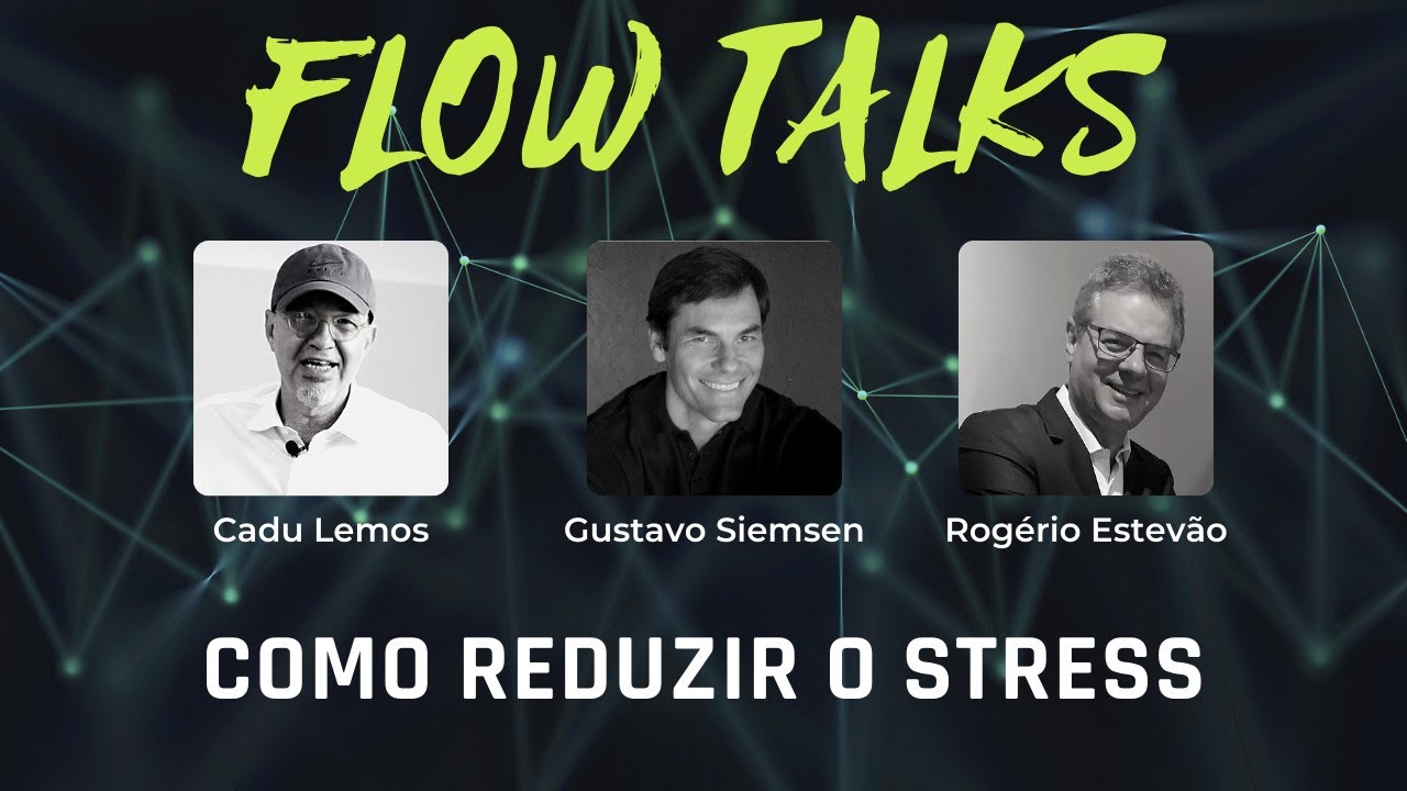 FLOW TALKS I Como reduzir o STRESS aprendendo a ativar o estado de FLOW ...