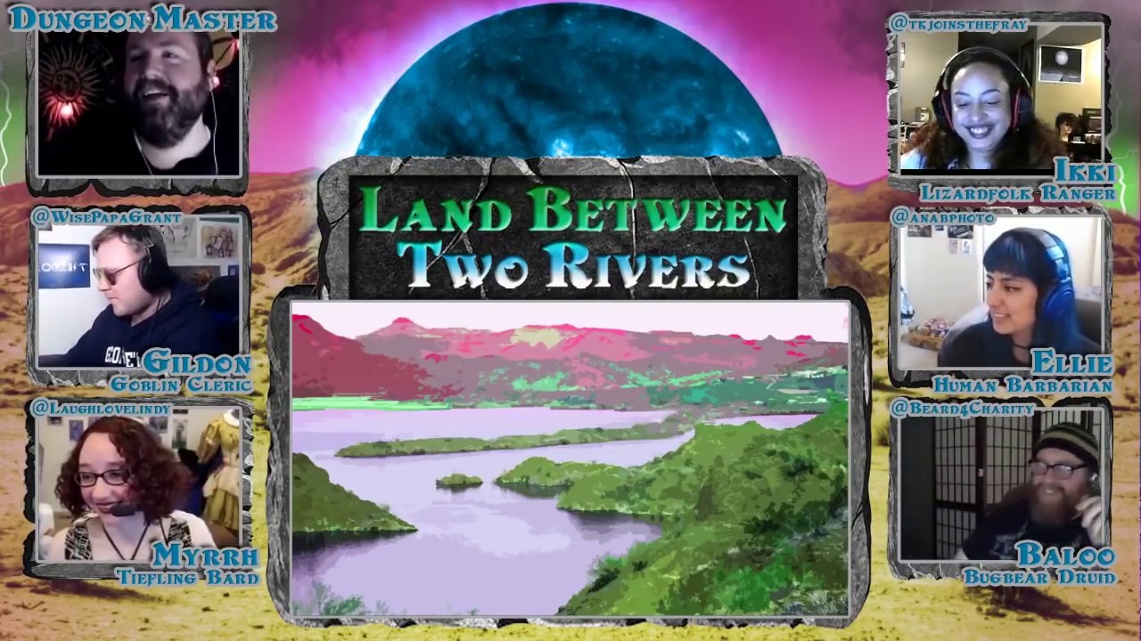 Land Between Two Rivers Episode 4: Up the River - Web DM D&D Liveplay ...