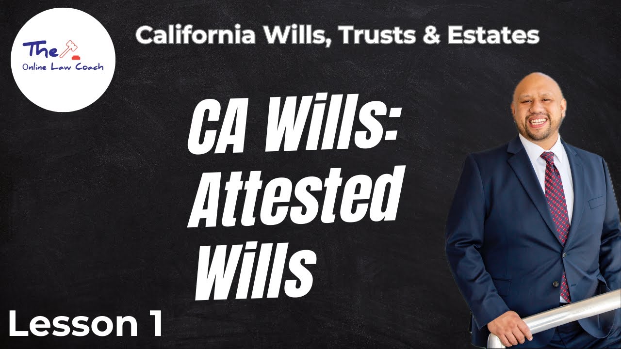 California Wills: Attested Wills Explained (Lesson 1 - California Wills ...