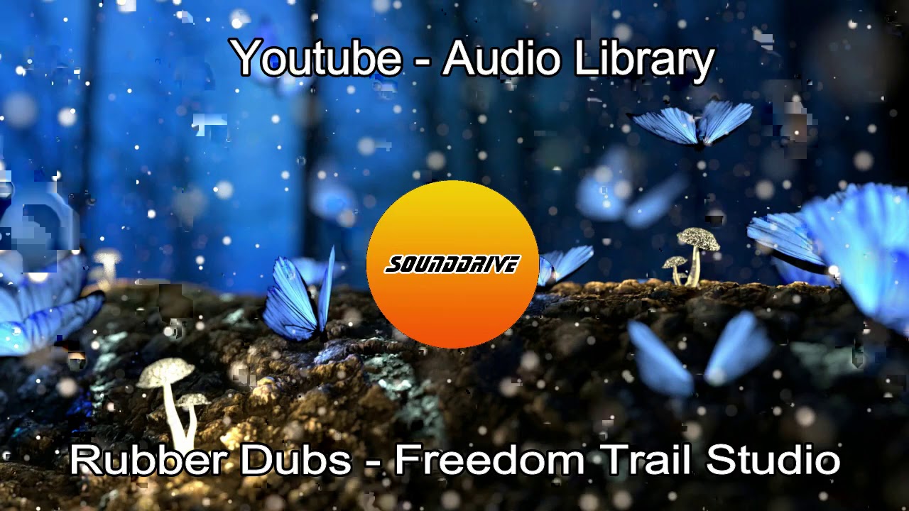 Free - Rubber Dubs - Freedom Trail Studio (No Copyright Youtube ...