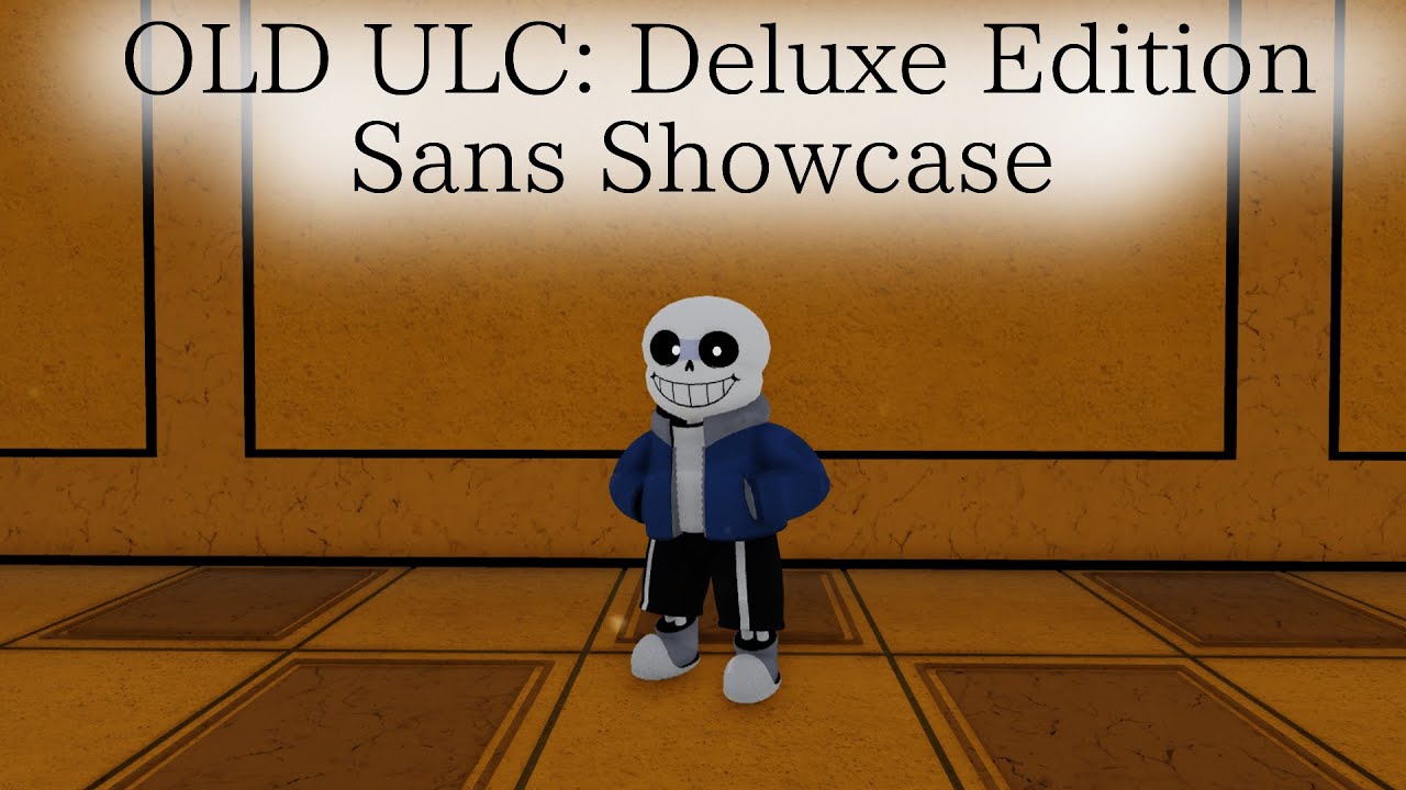 OLD ULC: Deluxe Edition Sans Showcase + HardMode - YouTube