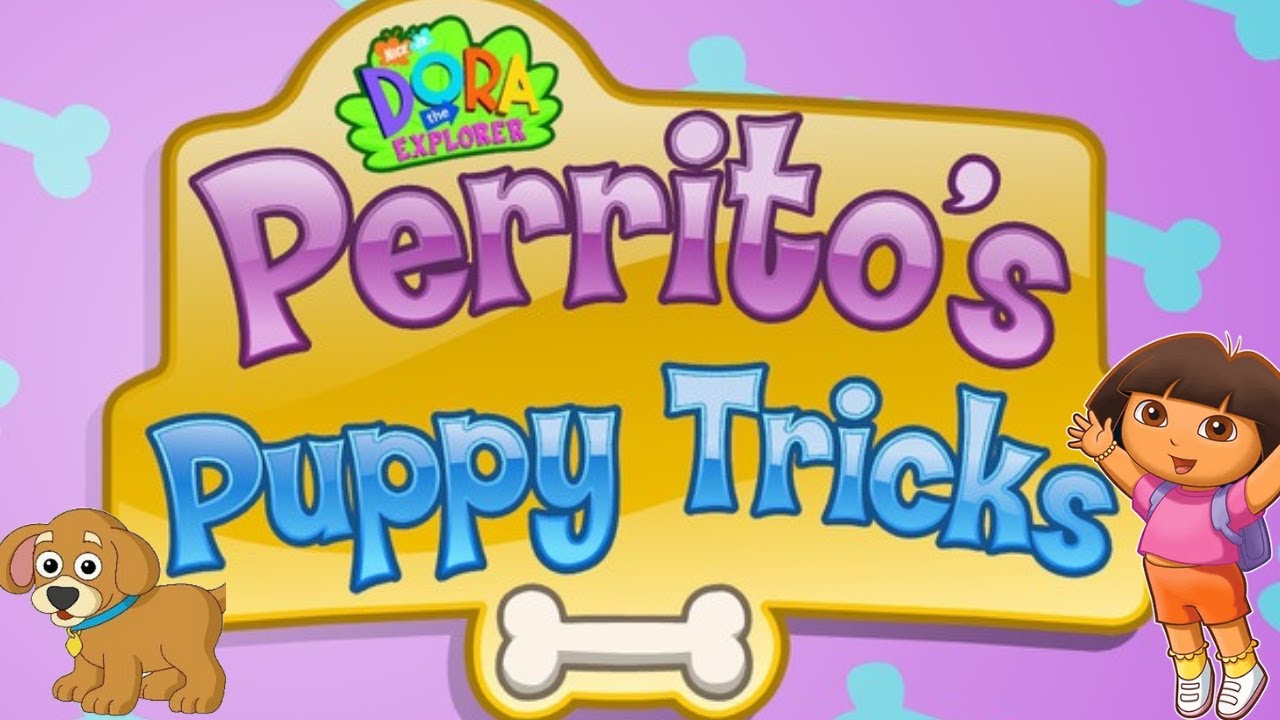 Dora the Explorer: Perrito's Puppy Tricks - Train Your Own Adorable Pup ...
