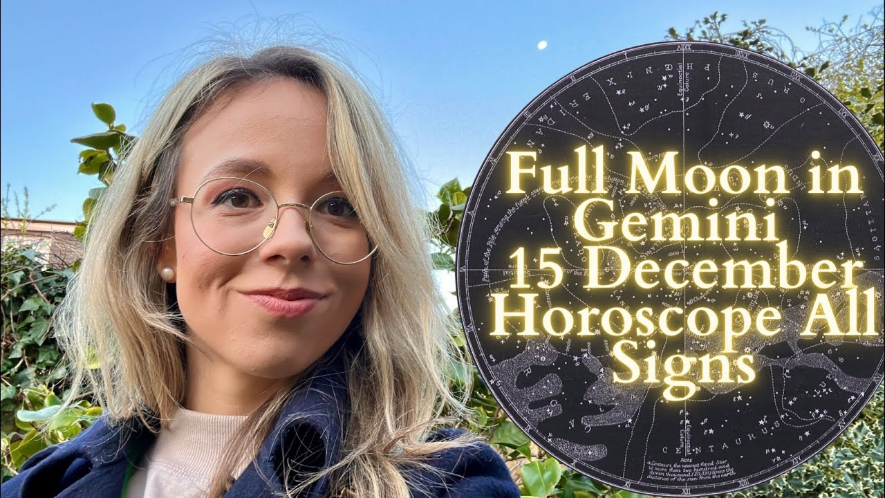 FULL MOON In GEMINI 15 December All Signs Horoscope: Clarity, Relief and Letting Go - YouTube