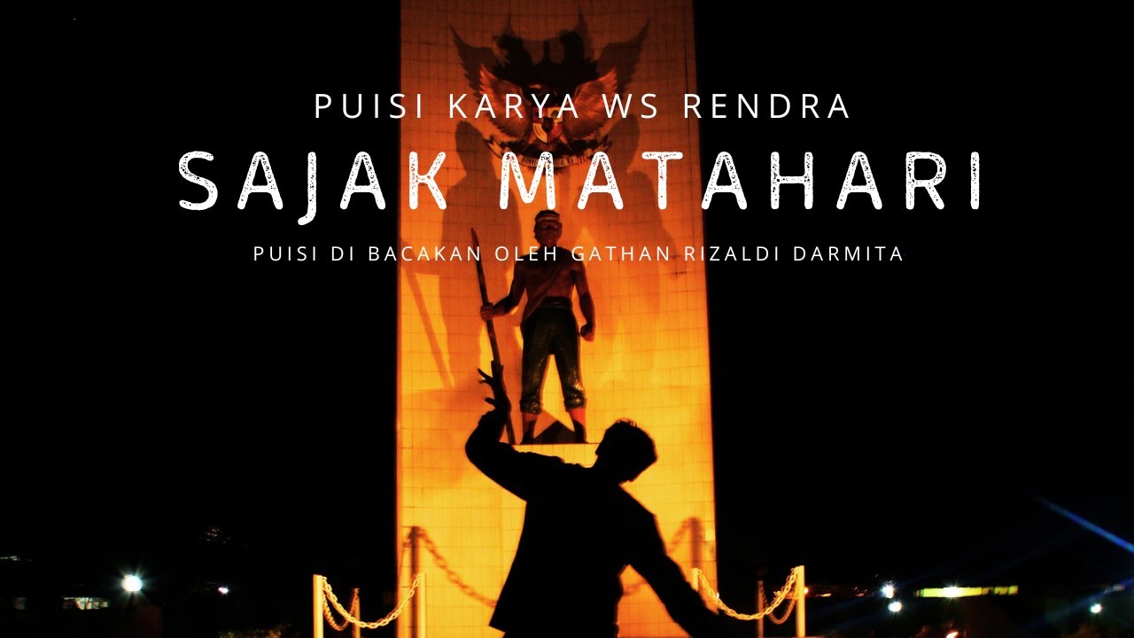 PEMBACAAN PUISI "SAJAK MATAHARI" KARYA WS RENDRA OLEH GATHAN RIZALDI ...