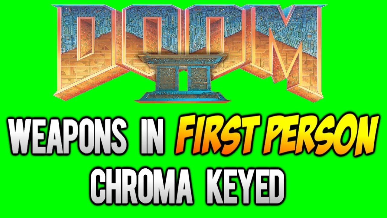Doom 2 Weapons in First Person [GREEN SCREEN] - YouTube