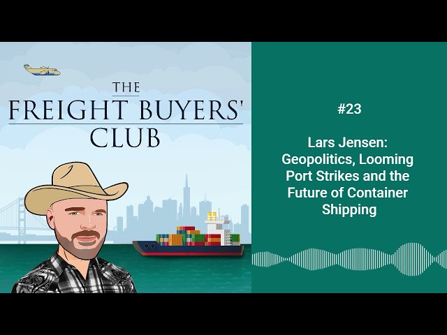 #23 Lars Jensen: Geopolitics, Looming Port Strikes and the Future of ...