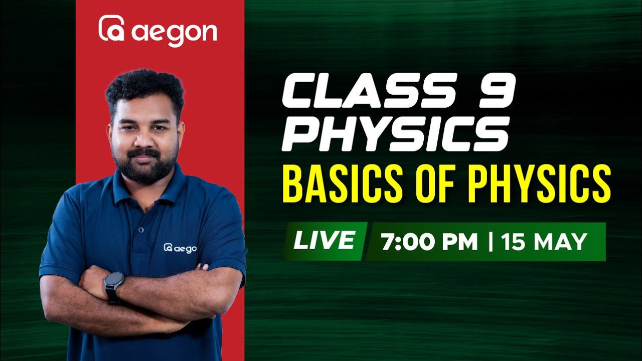 BASICS OF PHYSICS | LIVE CLASS | CLASS 9 | AEGON LEARNING - YouTube
