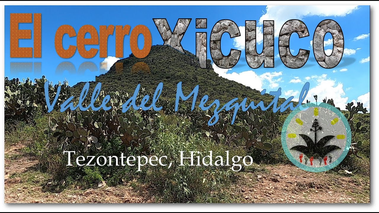 05 - El cerro Xicuco en Tezontepec, Hgo. - YouTube