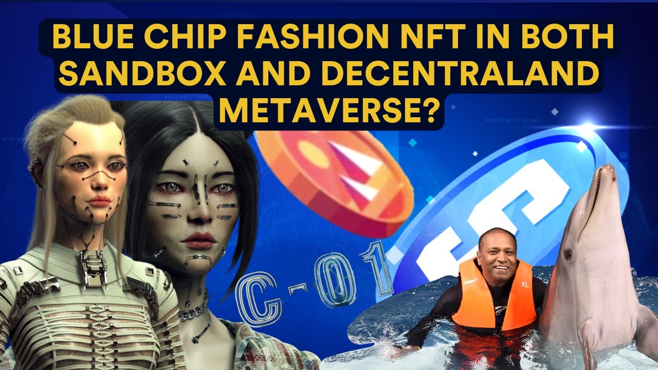C-01 Blue Chip Fashion NFT in both Sandbox and Decentraland MetaVerse ...