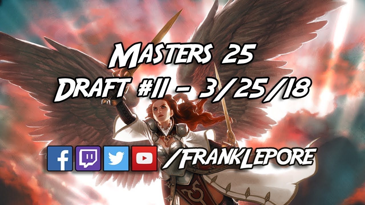 (Magic) Masters 25 Draft #11 - 3/25/18 - YouTube