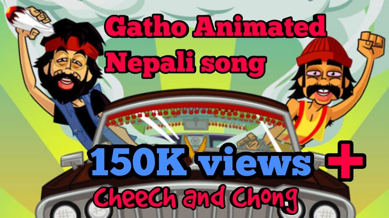 gatho animated Nepali song || cheech and chong version - YouTube