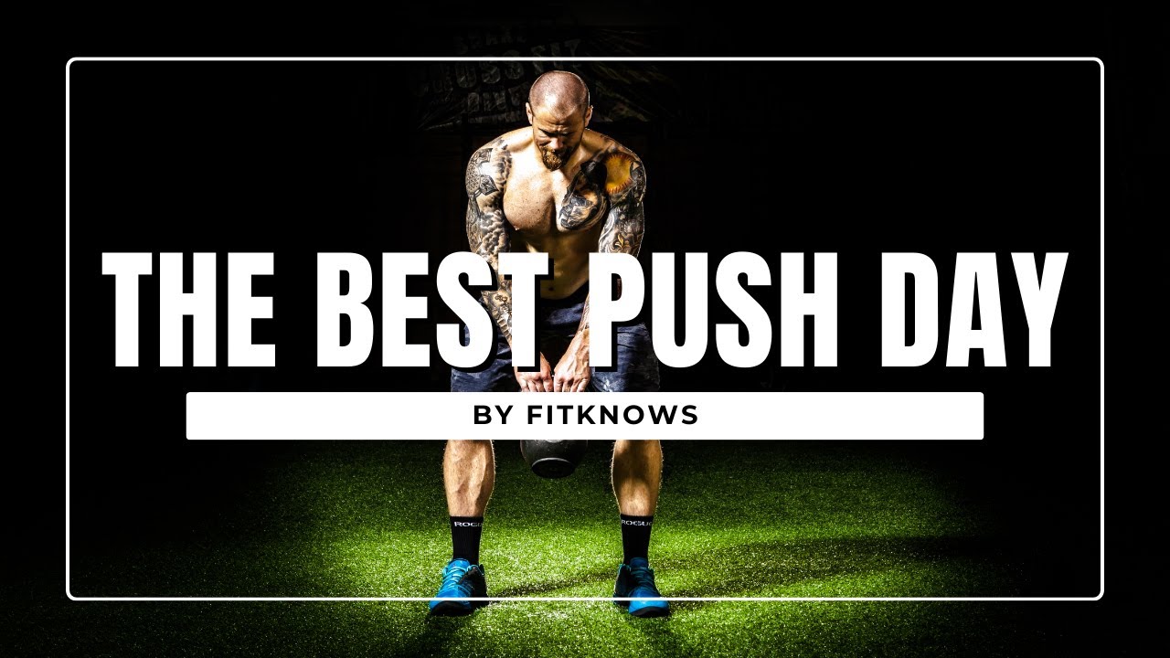 The Best Push-Day Workout (with Science) - YouTube