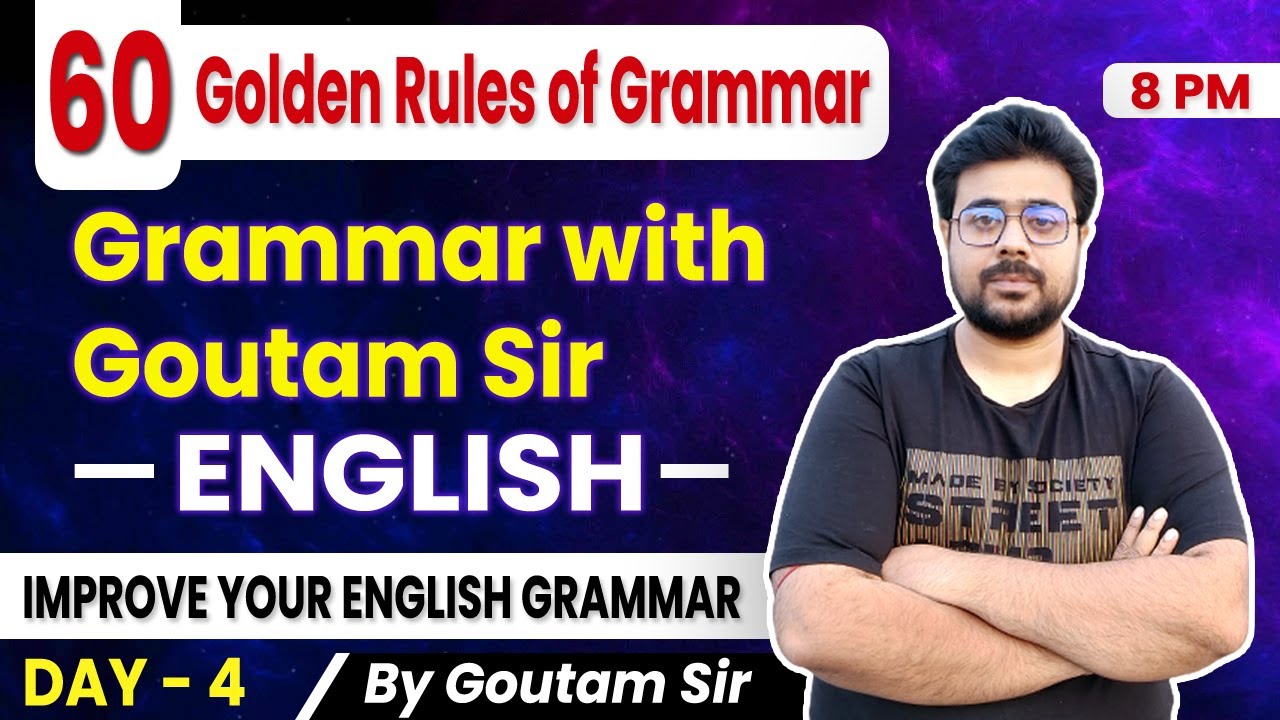 60 GOLDEN RULES OF ENGLISH GRAMMAR | DAY 4 | ENGLISH BY GOUTAM GHOSAL ...