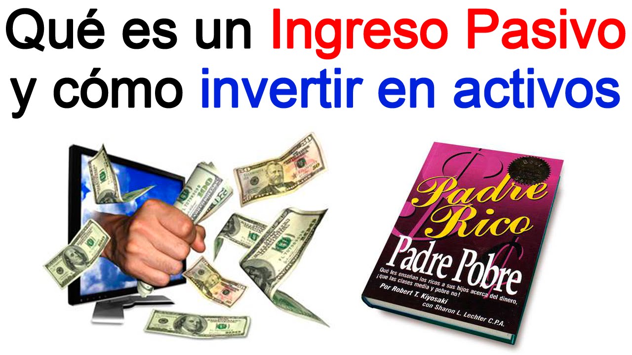 Que es un Ingreso Pasivo o Residual y Como Invertir en activos... - YouTube