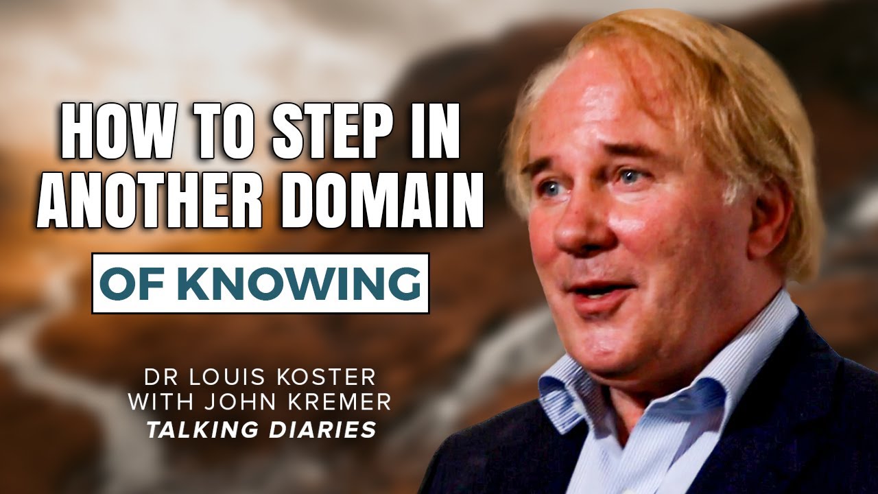 How To Step In Another Domain Of Knowing I Dr Louis Koster With John ...
