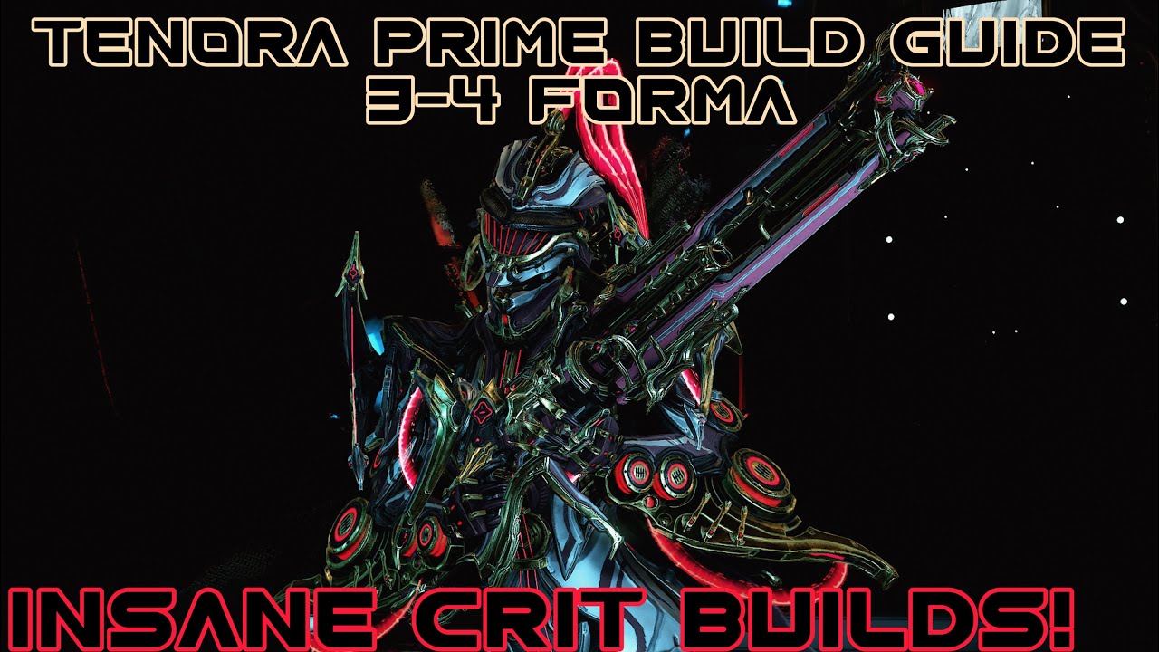 Warframe- Tenora Prime Build Guide [3-4 forma] Insane Crit Builds ...