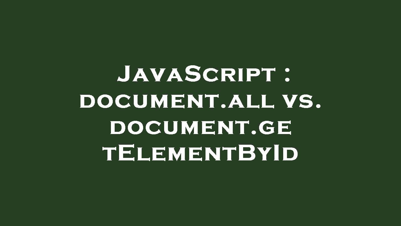 Javascript Documentall Vs Documentgetelementbyid Youtube
