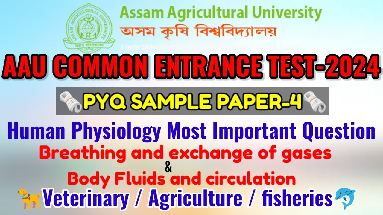Aau cetug-2024 PYQ sample paper 4 Human physiology l helping agro assam ...