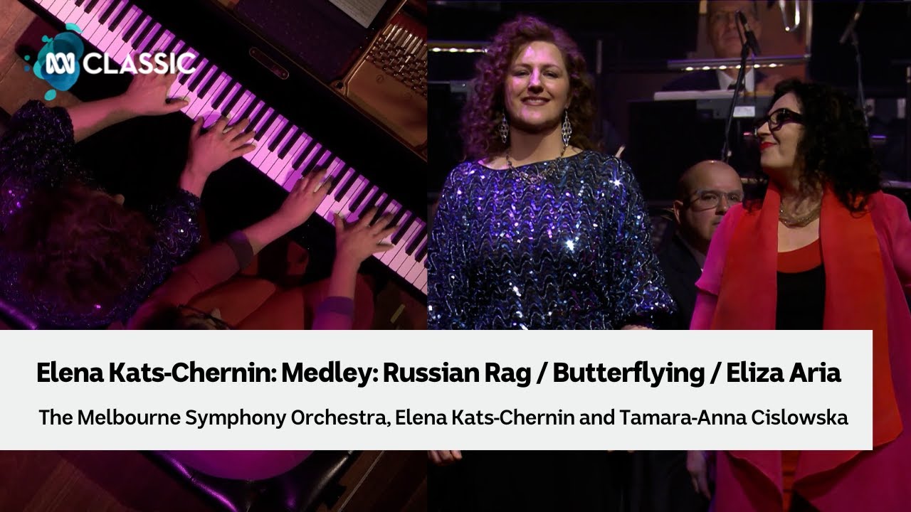 Elena Kats-Chernin Russian Rag, Butterflying, Eliza Aria with The ...