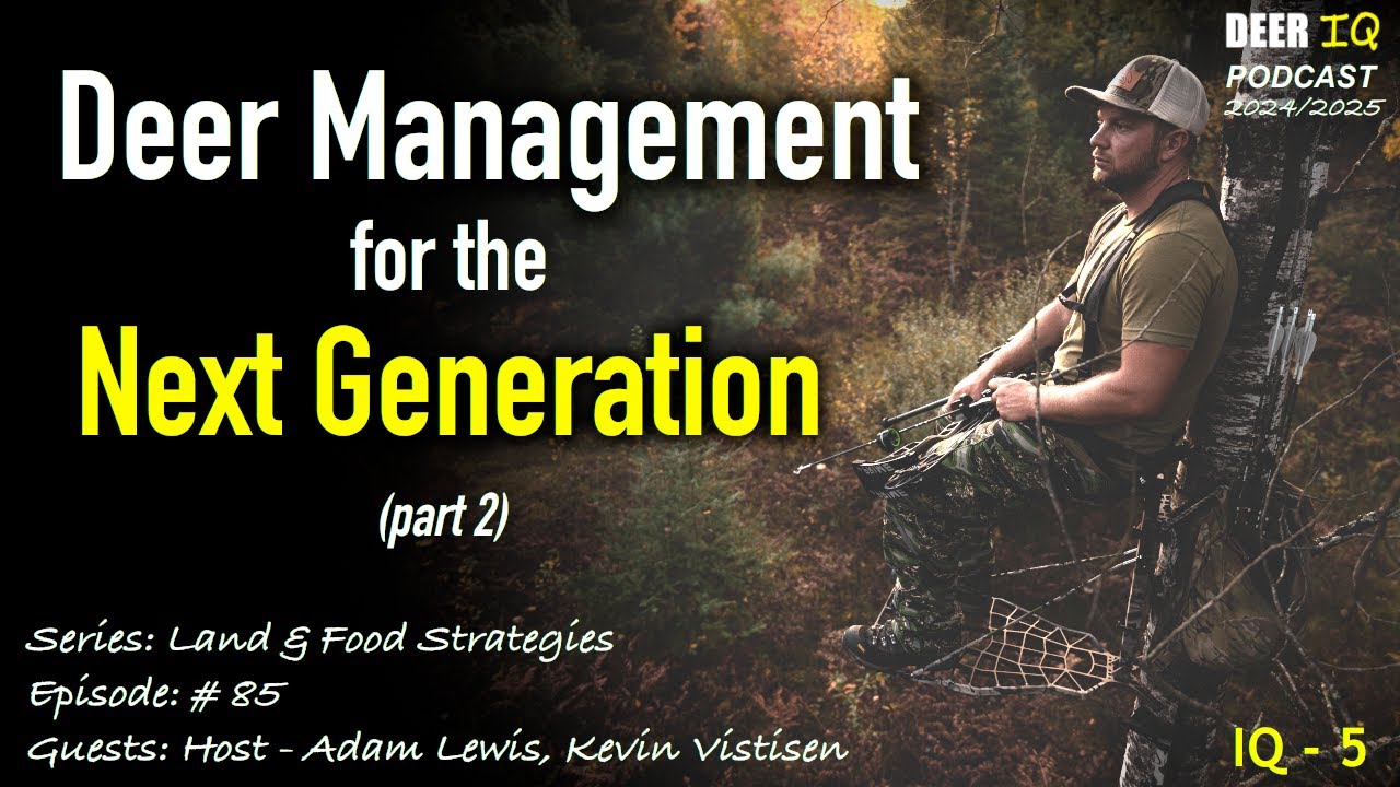 Whitetail Deer Management for the Next Generation | Series: Land and ...