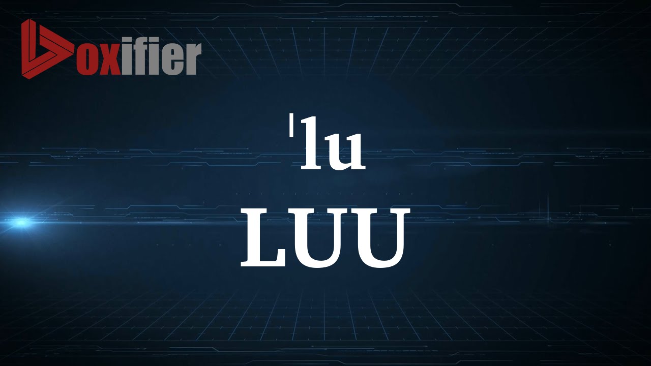 How to Pronunce Luu in English - Voxifier.com - YouTube