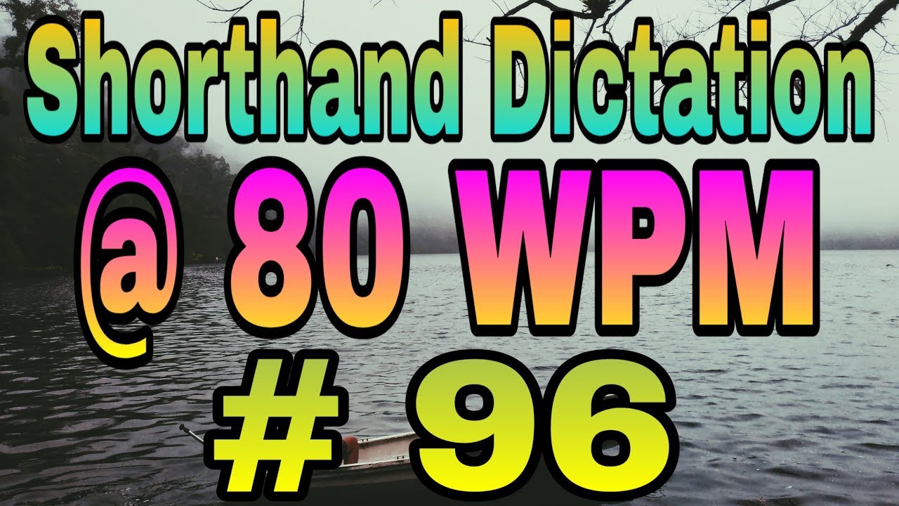 80 Words Per Minute Shorthand Dictation in English | TC No. 96 | 400 ...