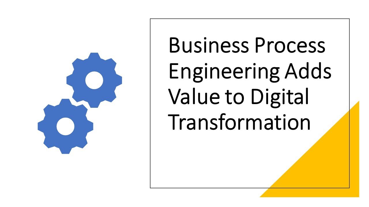 Business Process Engineering Adds Value to Digital Transformation - YouTube
