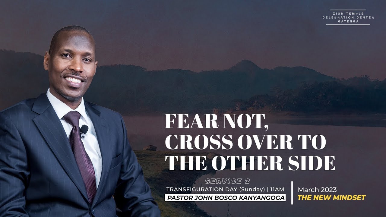 Fear not, cross over to the other side With Pastor John Bosco ...