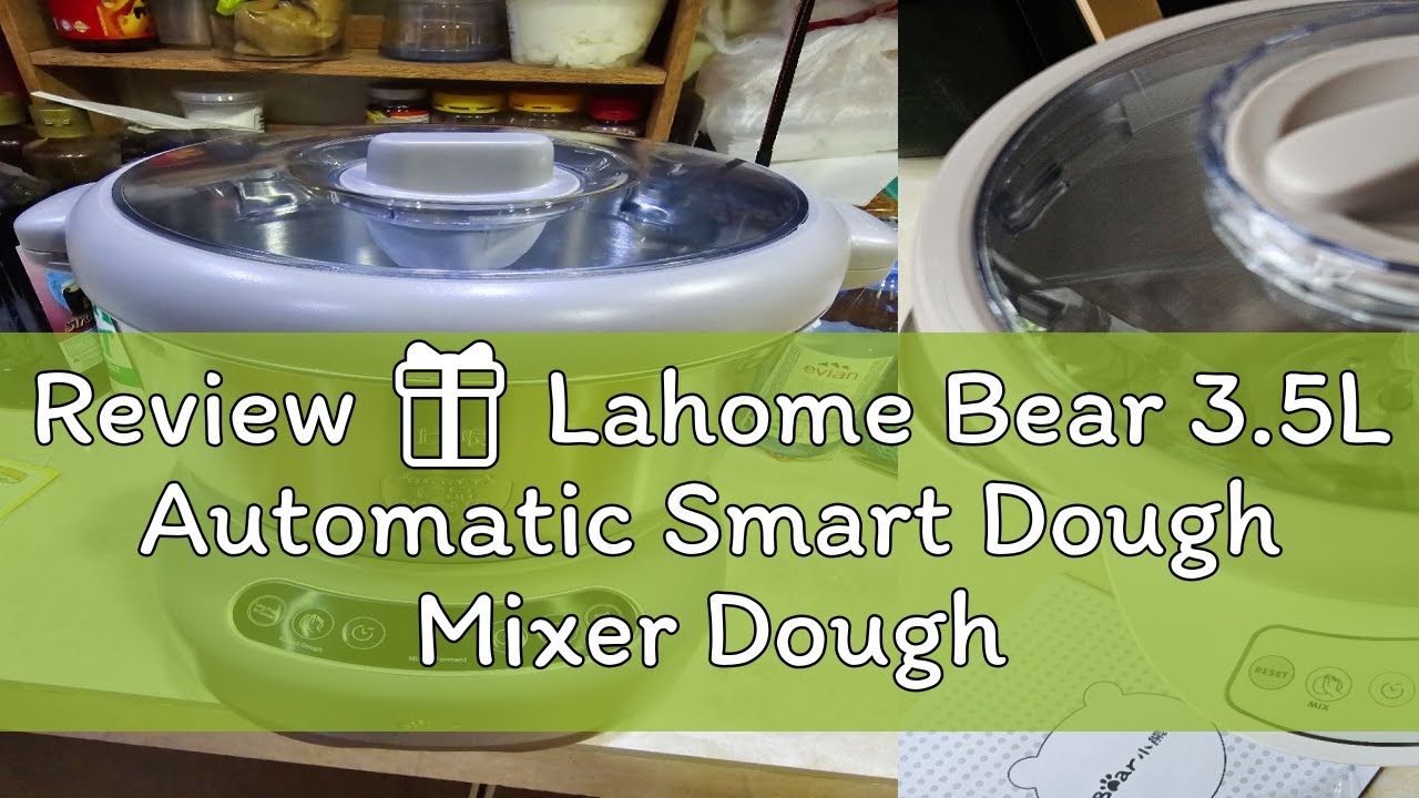 Review 🎁 Lahome Bear 3.5L Automatic Smart Dough Mixer Dough Maker ...