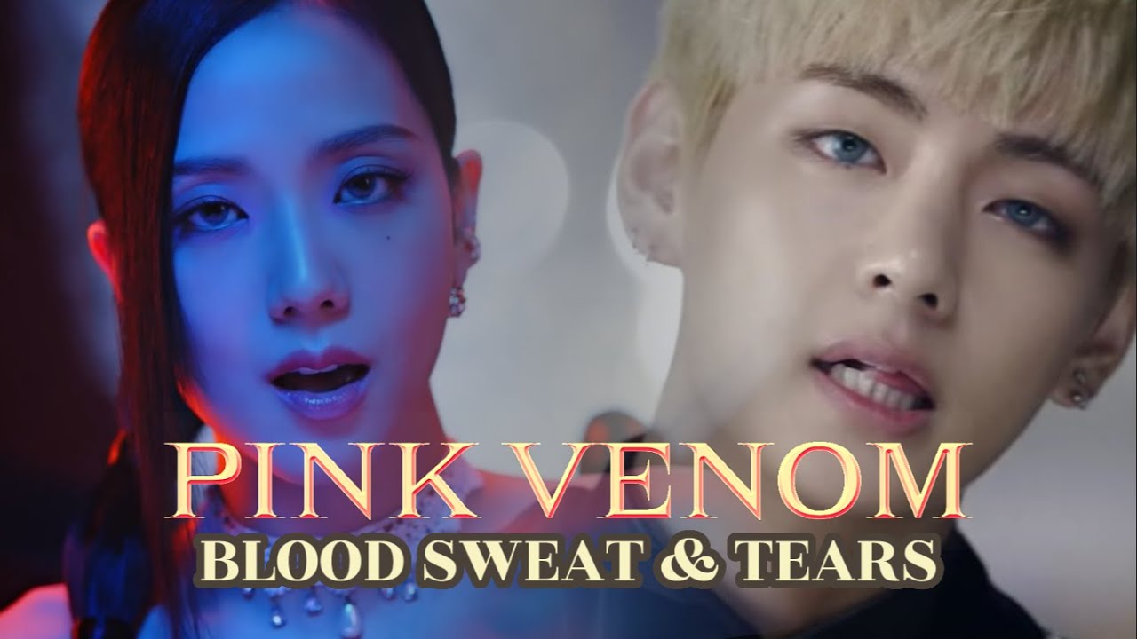 MASHUP PINK VENOM x BLOOD SWEAT & TEARS - BLACKPINK x BTS - YouTube