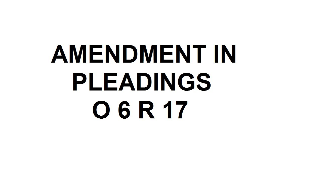 AMENDMENT IN PLEADINGS I ORDER 6 RULE 17 - YouTube