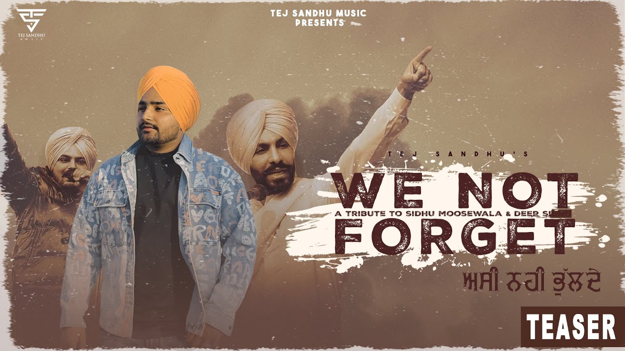 We Not Forget - (Teaser) Tej Sandhu | Tribute to Sidhu Moose Wala ...