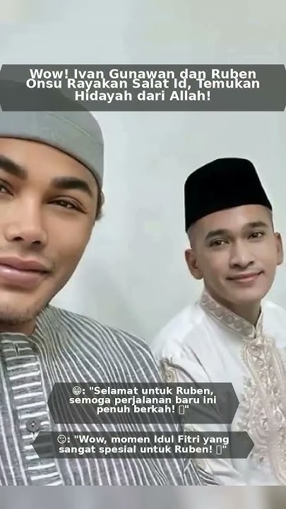 Wow! Ivan Gunawan dan Ruben Onsu Rayakan Salat Id, Temukan Hidayah dari Allah! - YouTube