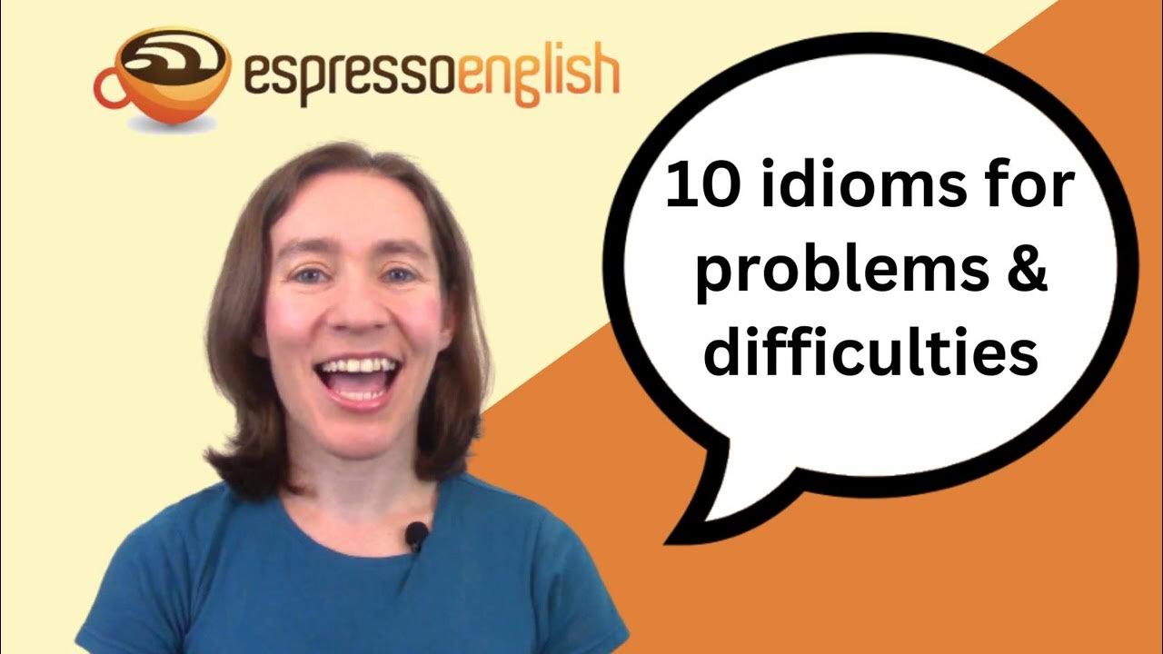 10 idioms for problems and difficulties - YouTube