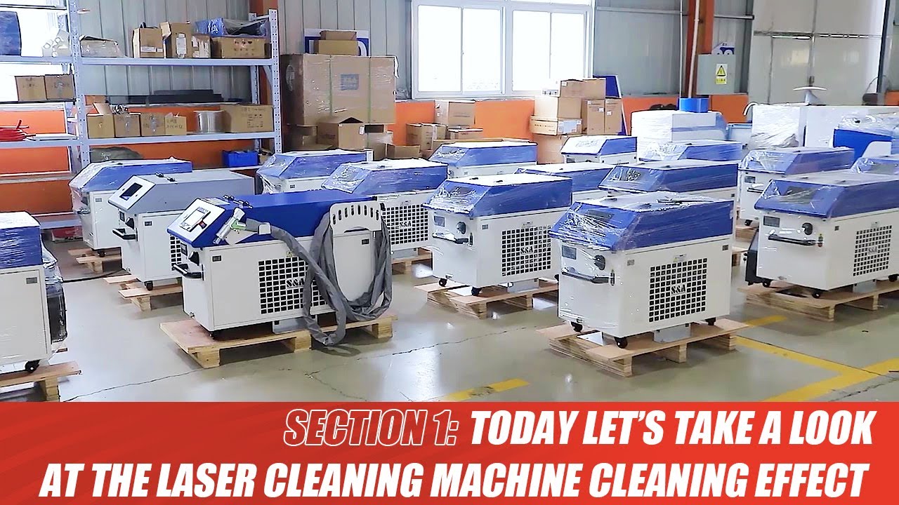 Section 1: Today Let’s Take A Look At The Laser Cleaning Machine ...