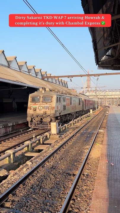 Dirty Sakarni TKD WAP 7 arriving Howrah & completing it’s duty with Chambal Express - YouTube