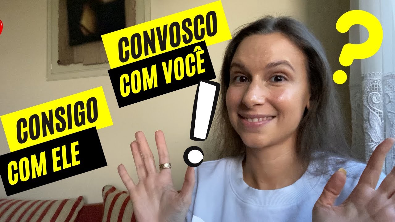 How to use CONNOSCO, CONVOSCO, CONSIGO... in European Portuguese - YouTube