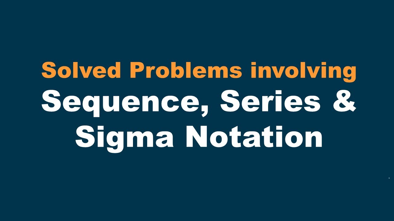 [PRECAL] PROBLEMS ON SEQUENCE, SERIES AND SIGMA NOTATION - YouTube