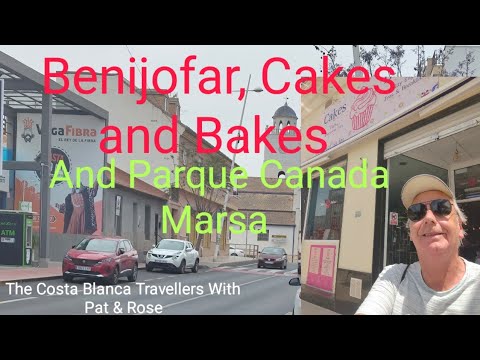 Benijofar, Cakes and Bakes and Parque Canada Marsa - YouTube