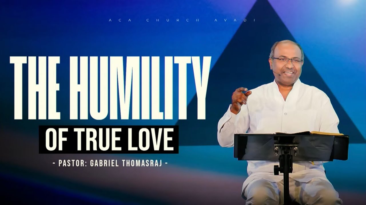 THE HUMILITY OF TRUE LOVE Tamil Christian Sermon Ps Gabriel the-humility-of-true-love-tamil-christian-sermon-ps-gabriel